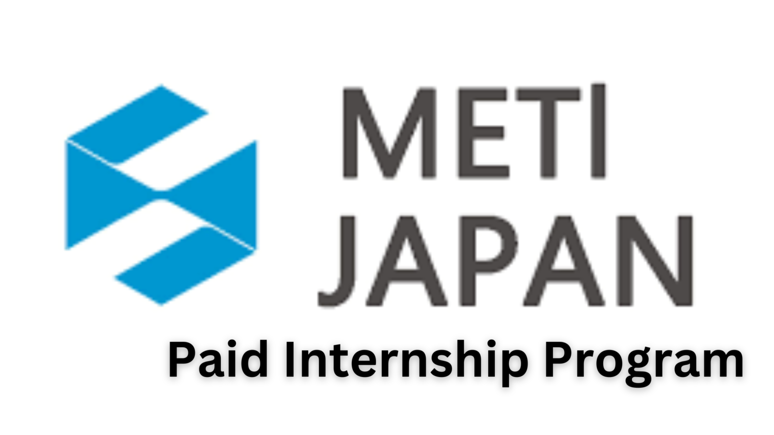 METI Japan Internship Program 2024 For Students From Developing Countries| (PAID) Apply Now!