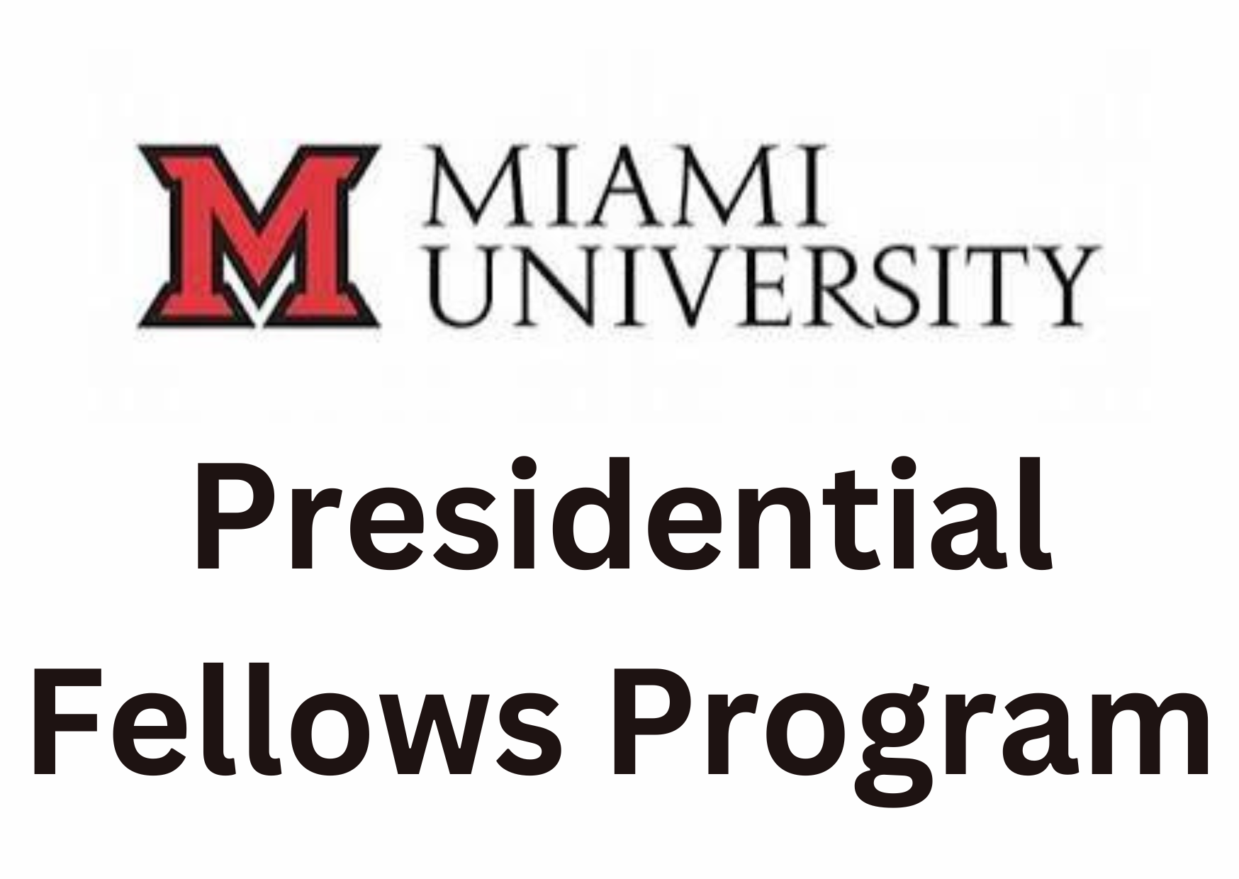 Miami University Presidential Fellows Program 2025 (Fully Funded)