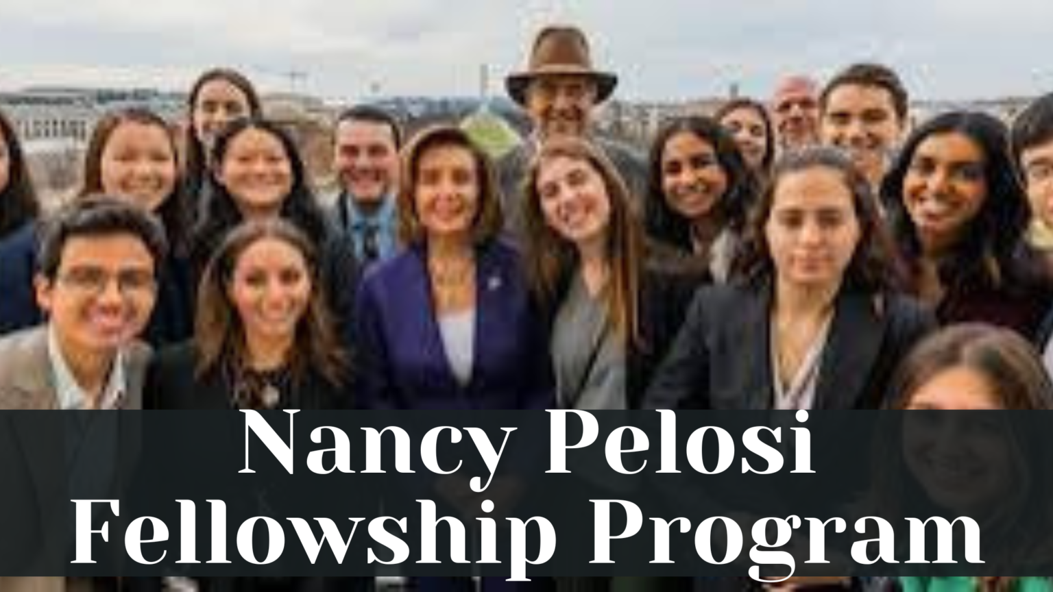 The Nancy Pelosi Fellowship Program 2024: With Over $1,642,510 Funding For Undergraduate Students.