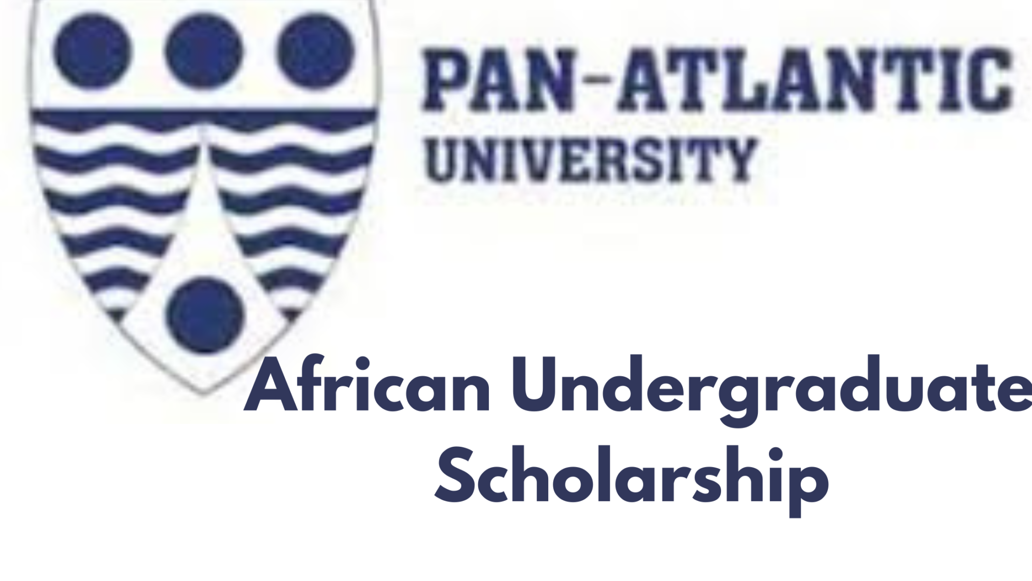 Pan Atlantic University Scholarship 2024| Financial Aid For African ...