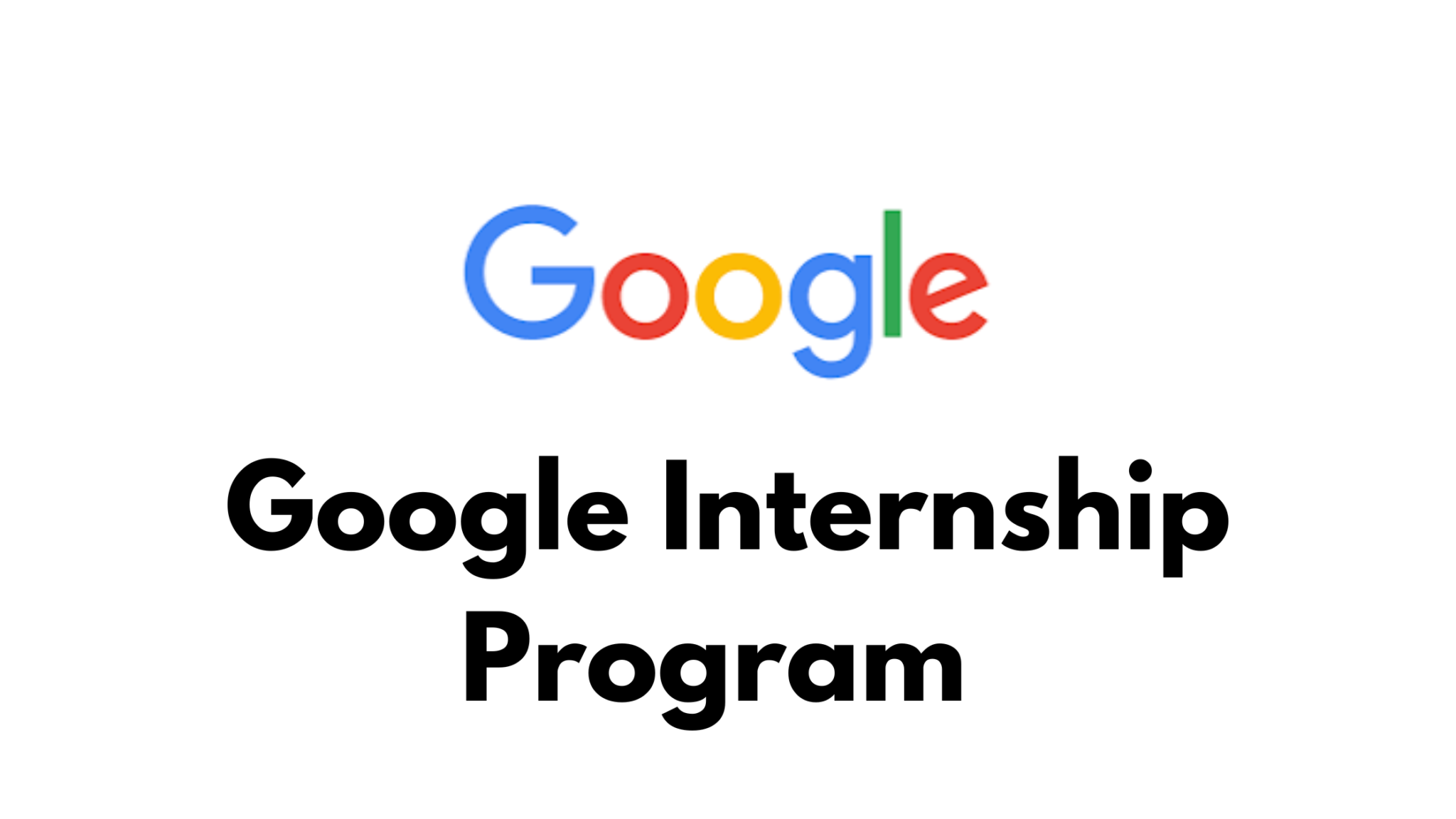 Apply Now! Google Internship Program 2024| Upto $3300 Stipend