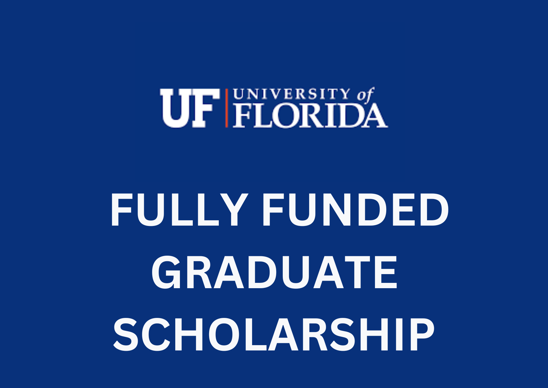 University Of Florida Graduate Scholarship 2025 (Fully Funded): Apply ...