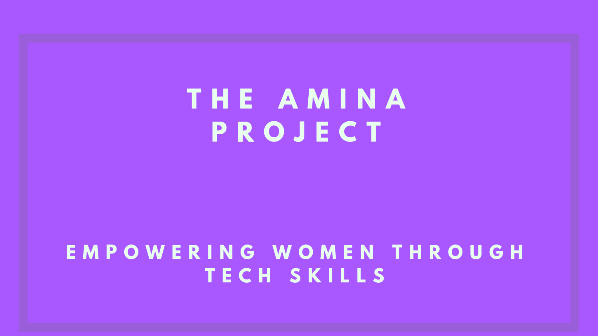 The Amina Project 2024: Empowering Women Through Tech Skills And Employment