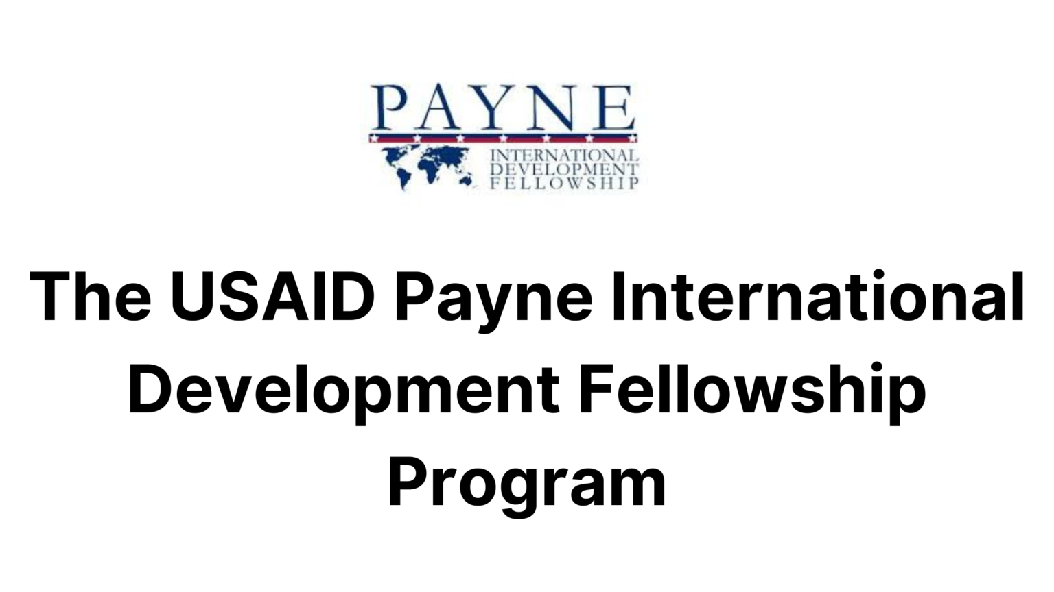 USAID Payne Fellowship Program Application Opening For The 2025 Cohort ...