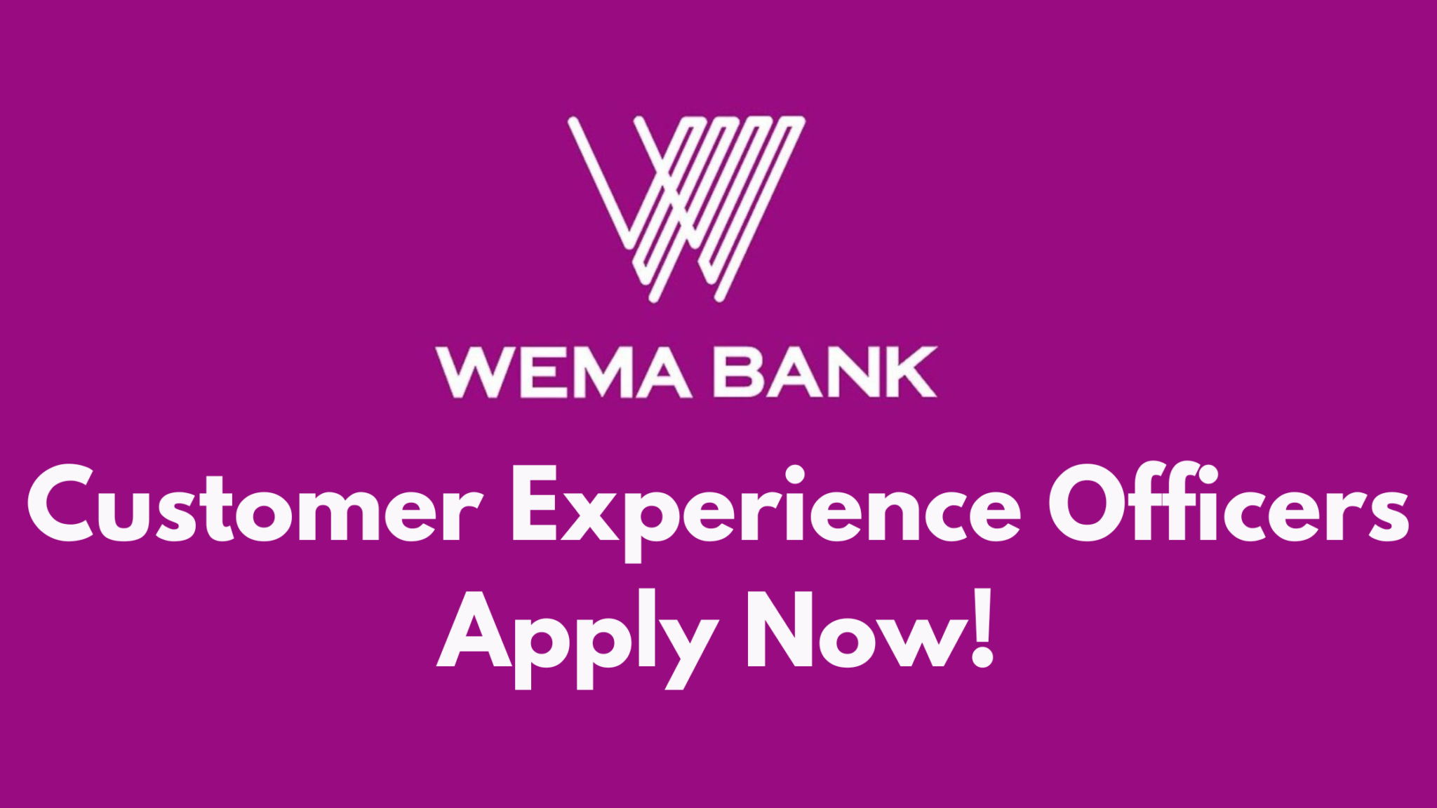 Application Opening: Wema Bank Customer Experience Officers Needed Urgently| 2024 Recruitment