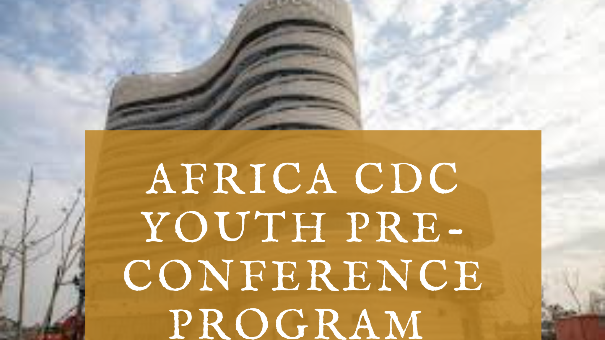 Africa CDC Youth Pre-Conference (YPC) 2024 | Funding Available