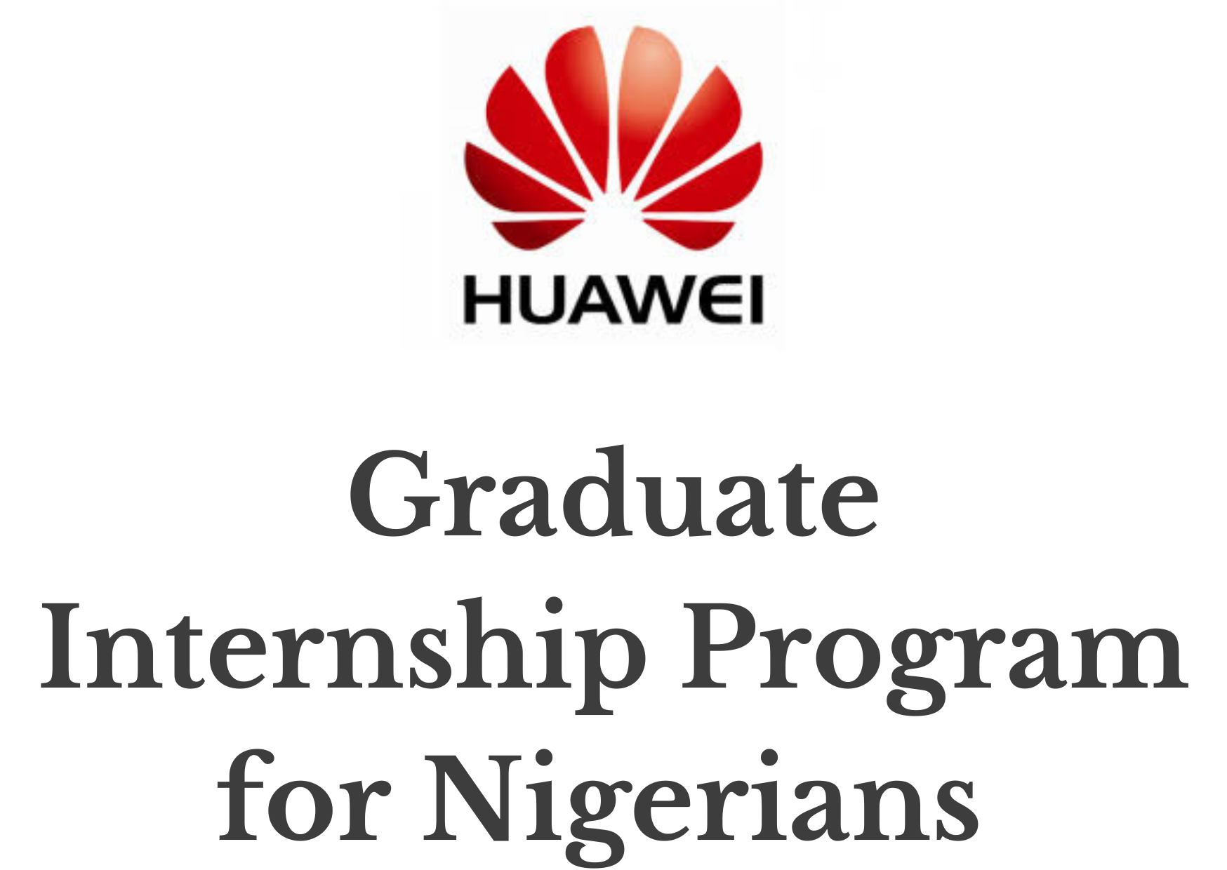 Huawei Nigeria Graduate Internship 2024 Program For Nigerian Graduates ...