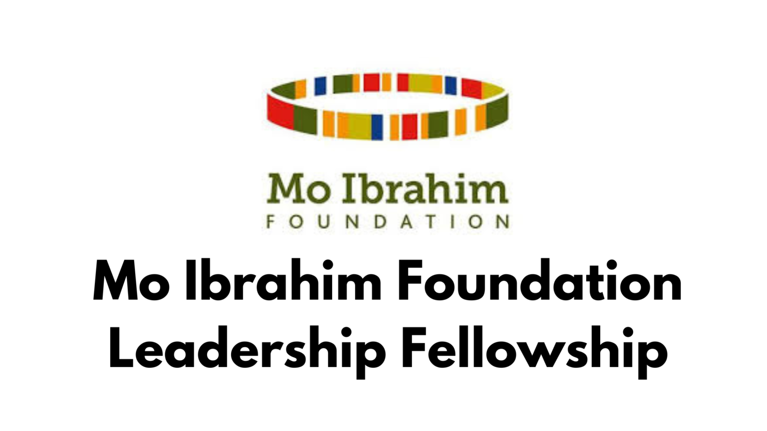 Paid Mo Ibrahim Foundation Leadership Fellowship 2024 | $100,000 Stipend