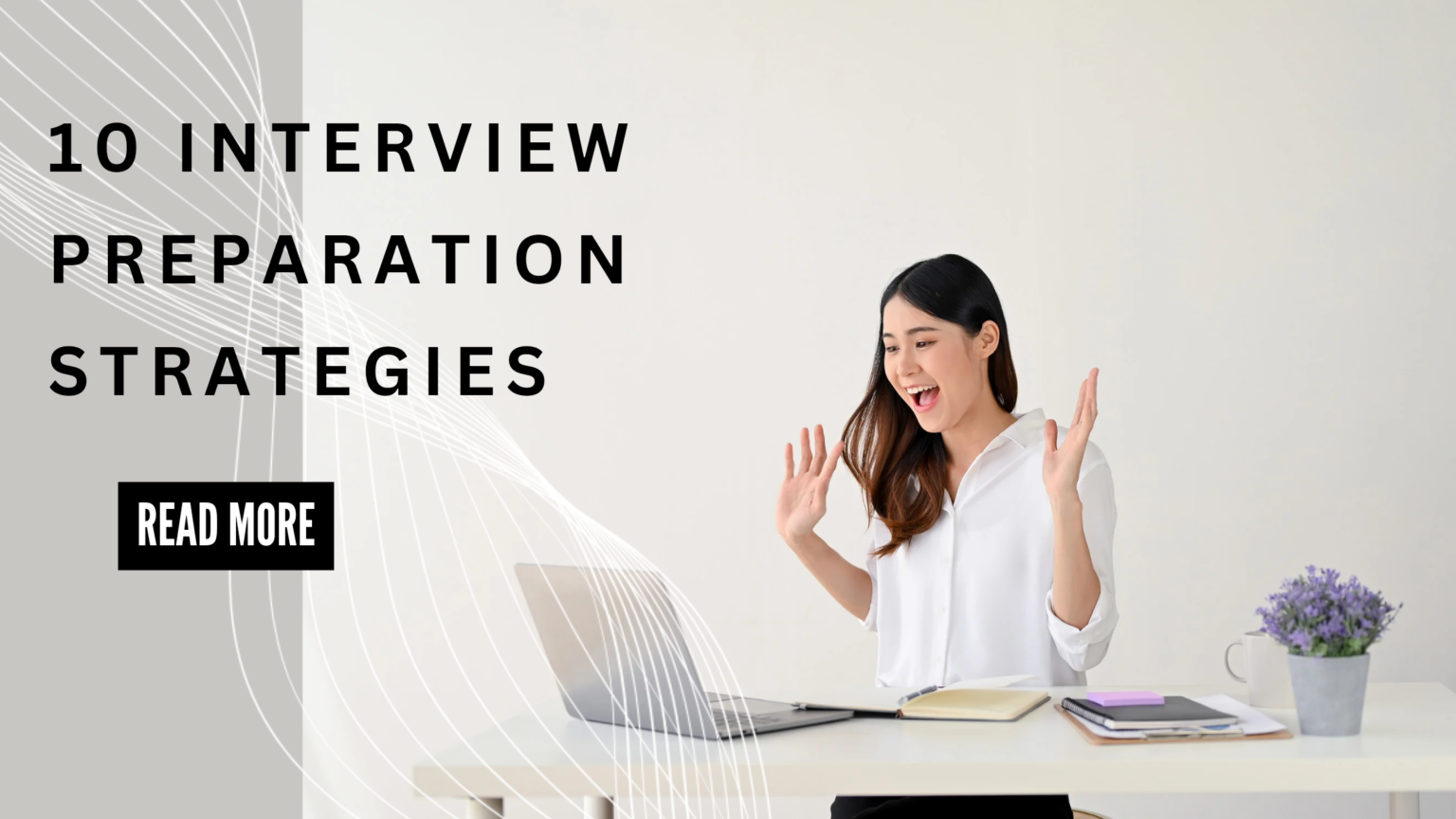 10 Interview Preparation Strategies To Help You Ace Your Next Job Interview