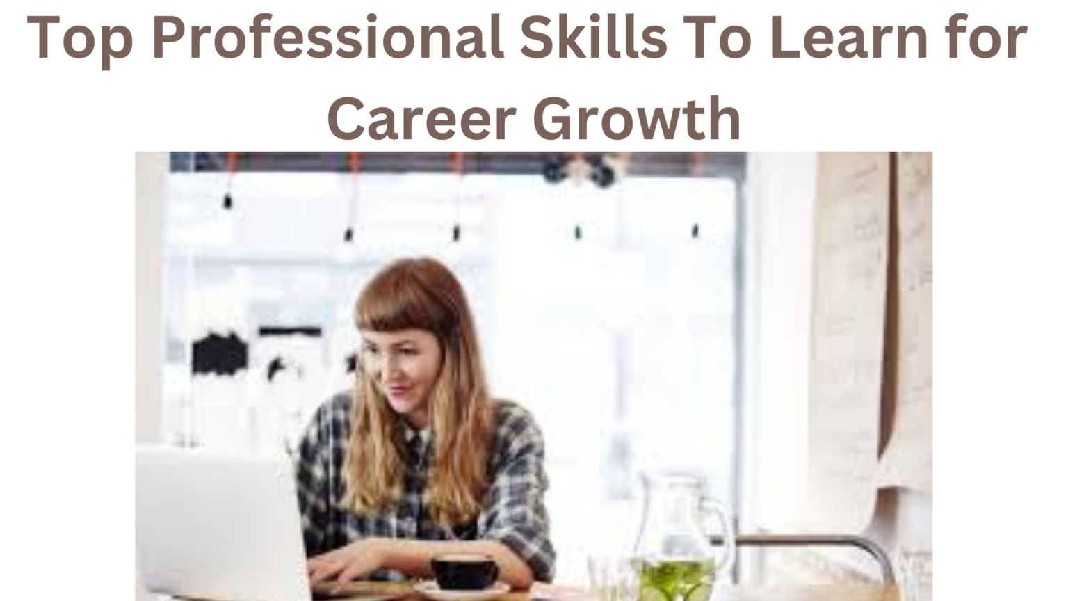 Top Professional Skills To Learn For Career Growth 2024