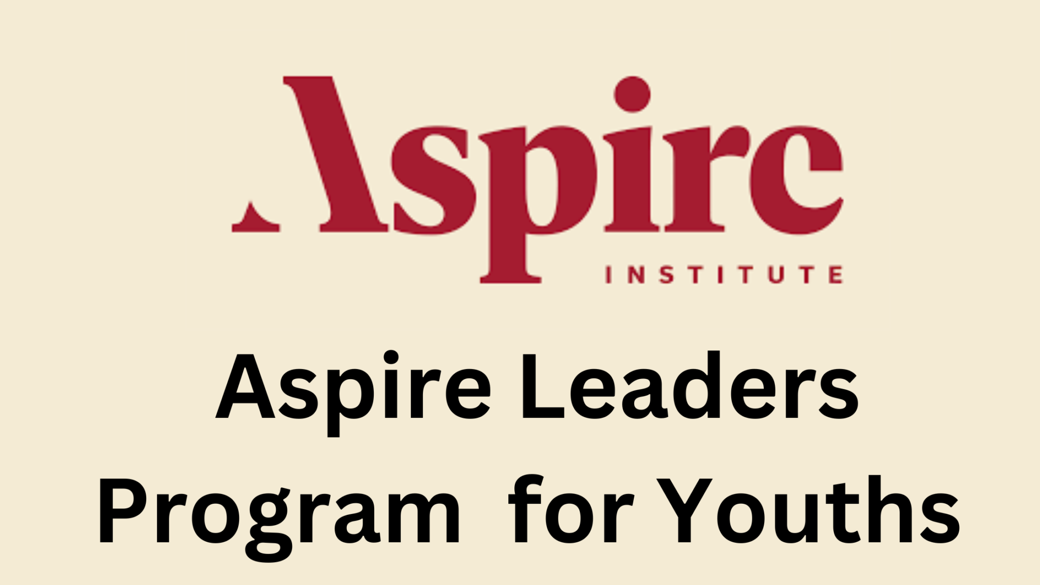 Call For Applications: Aspire Leaders Program 2025 For Youths