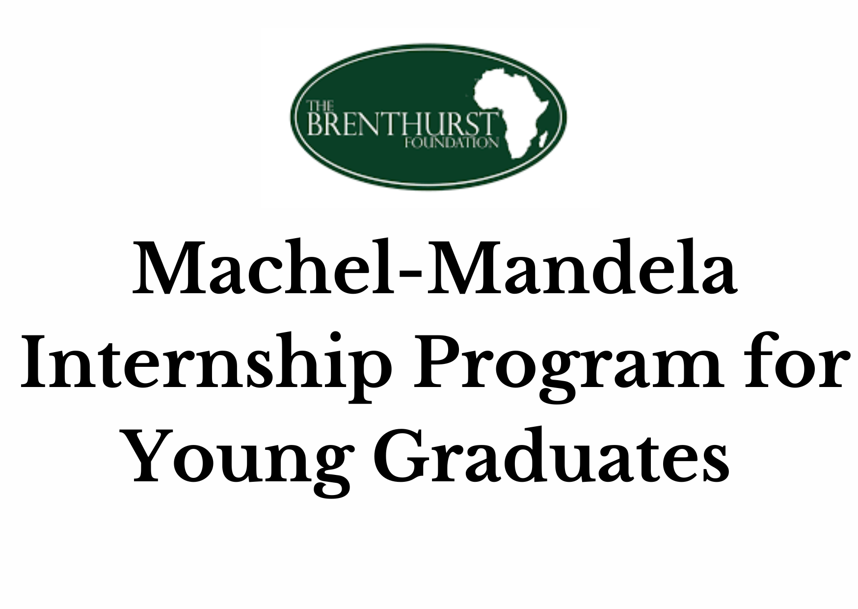 Brenthurst Foundation Machel-Mandela Internship Program For Young ...