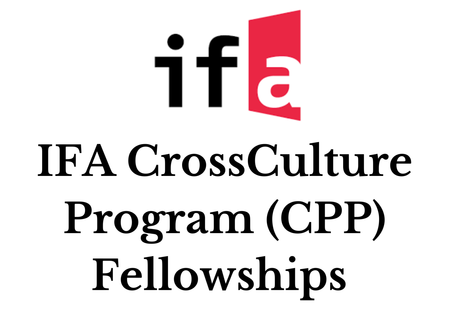 IFA CrossCulture Program (CPP) Fellowships 2025 —Fully Funded: Apply Now!