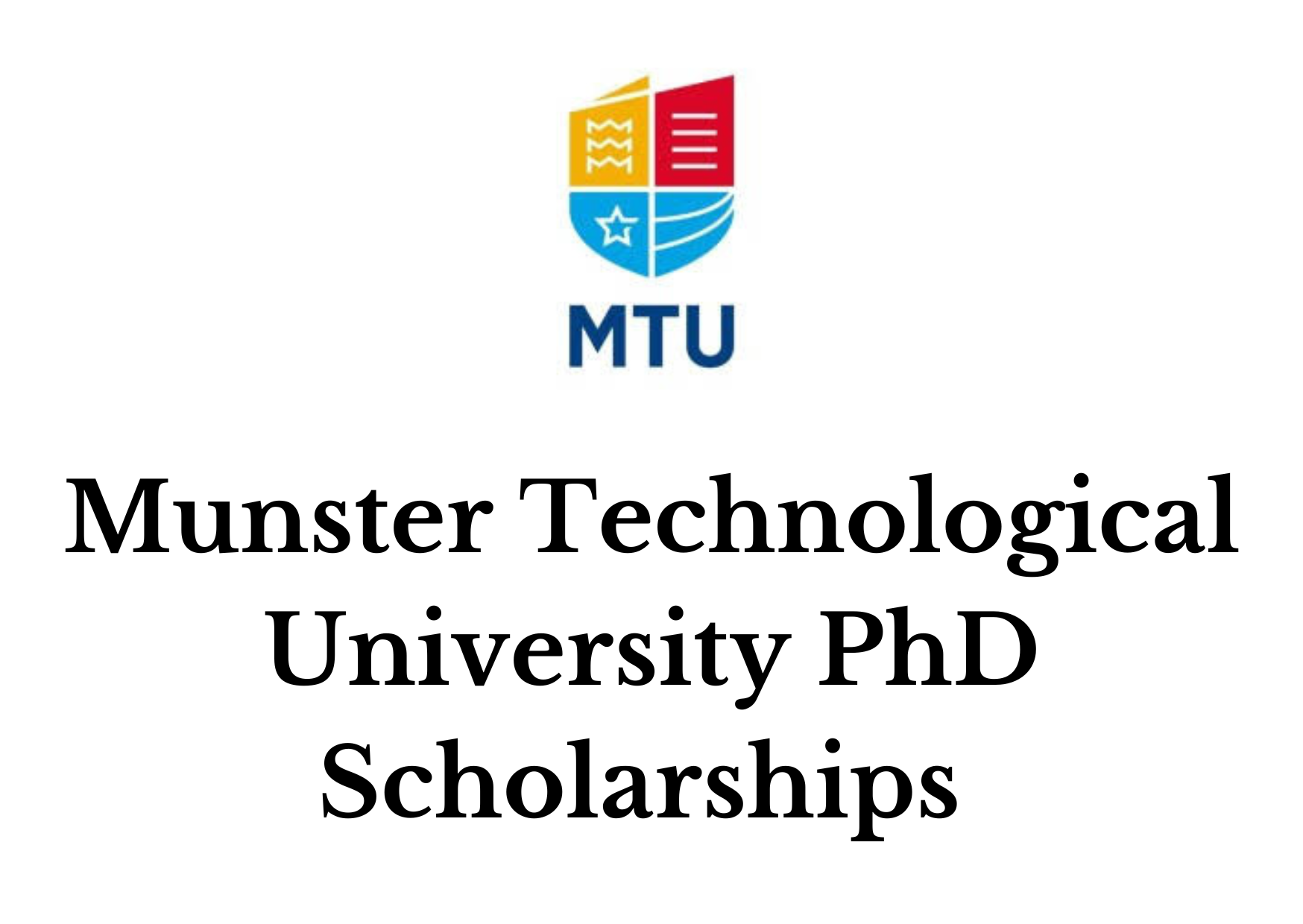 Munster Technological University (MTU) PhD Scholarships In Ireland 2025 ...