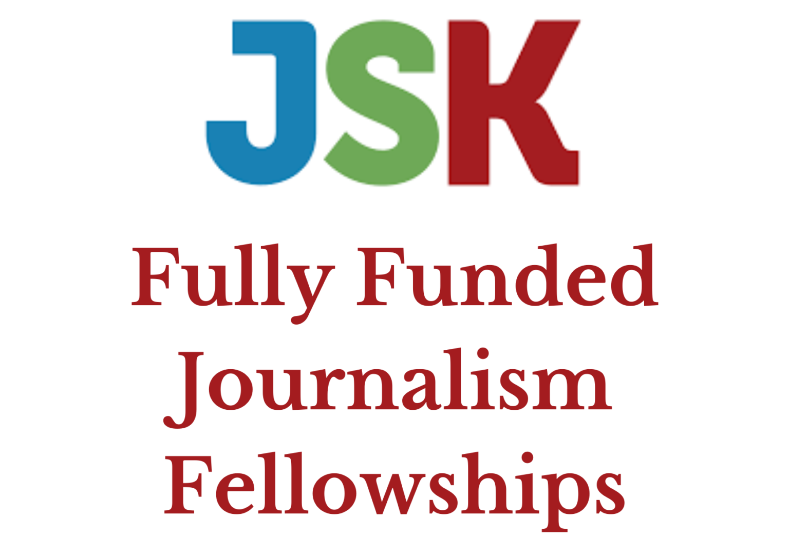 Fully Funded John S. Knight (JSK) Journalism Fellowships 2025/2026 At Stanford University, USA ...
