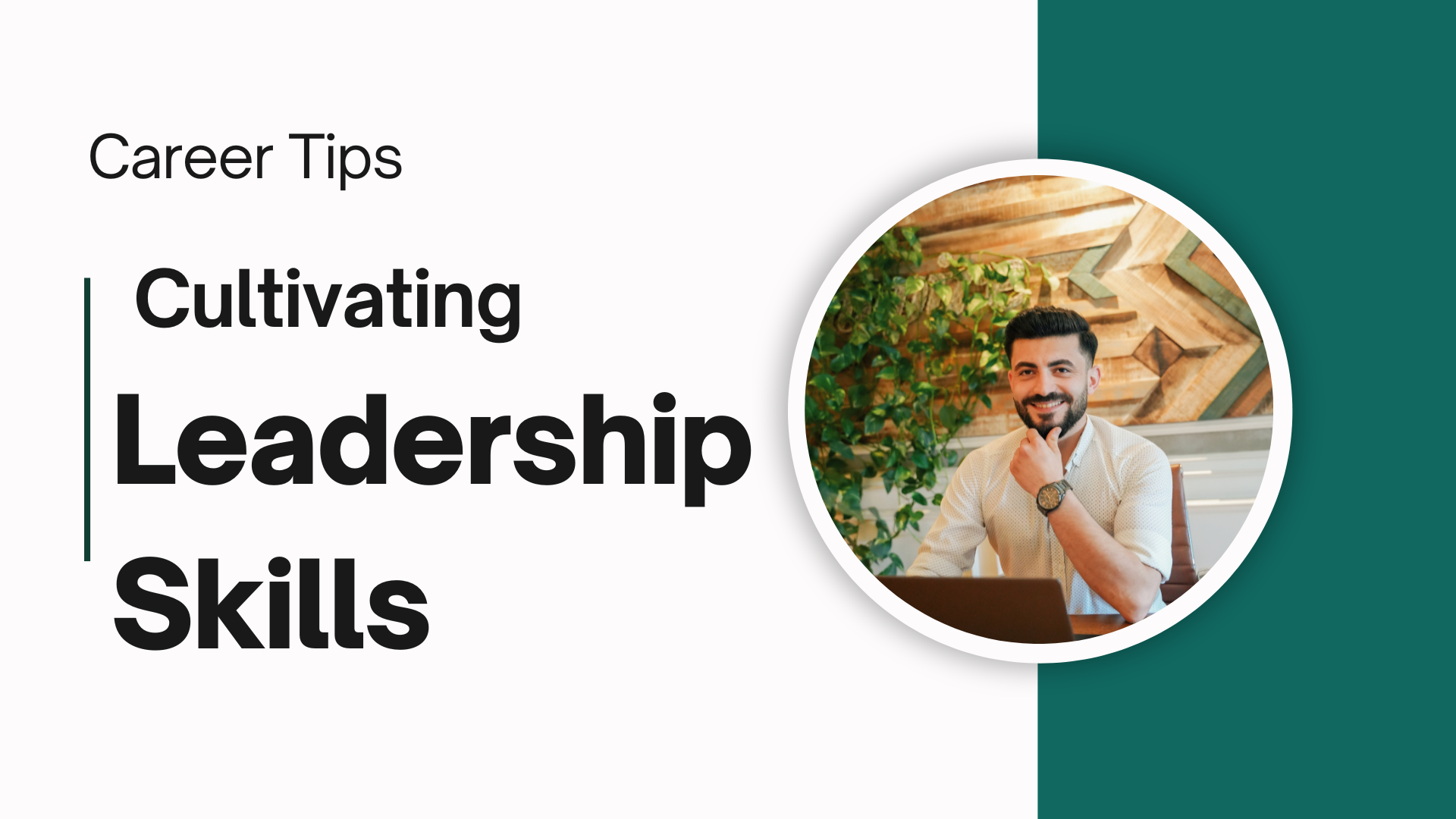 7 Ways To Cultivate Leadership Skills At Any Career Level
