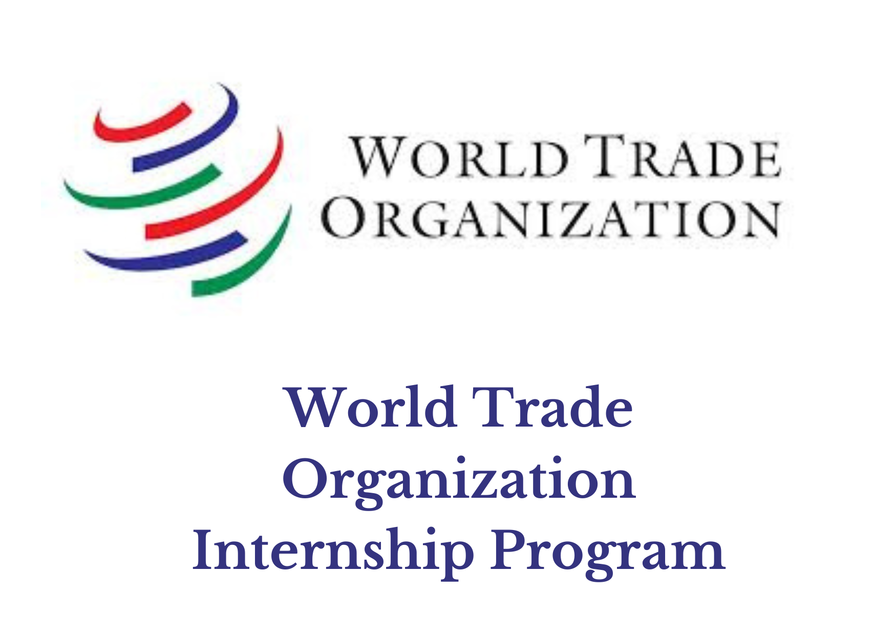 World Trade Organization Internship Program 2025: A Prestigious ...