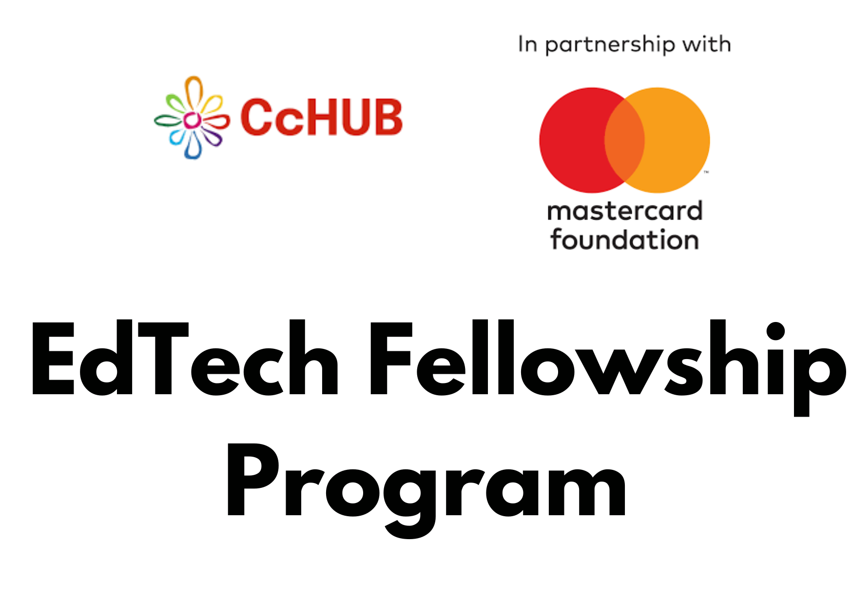 CcHub & Mastercard Foundation EdTech Fellowship Program 2025 For ...
