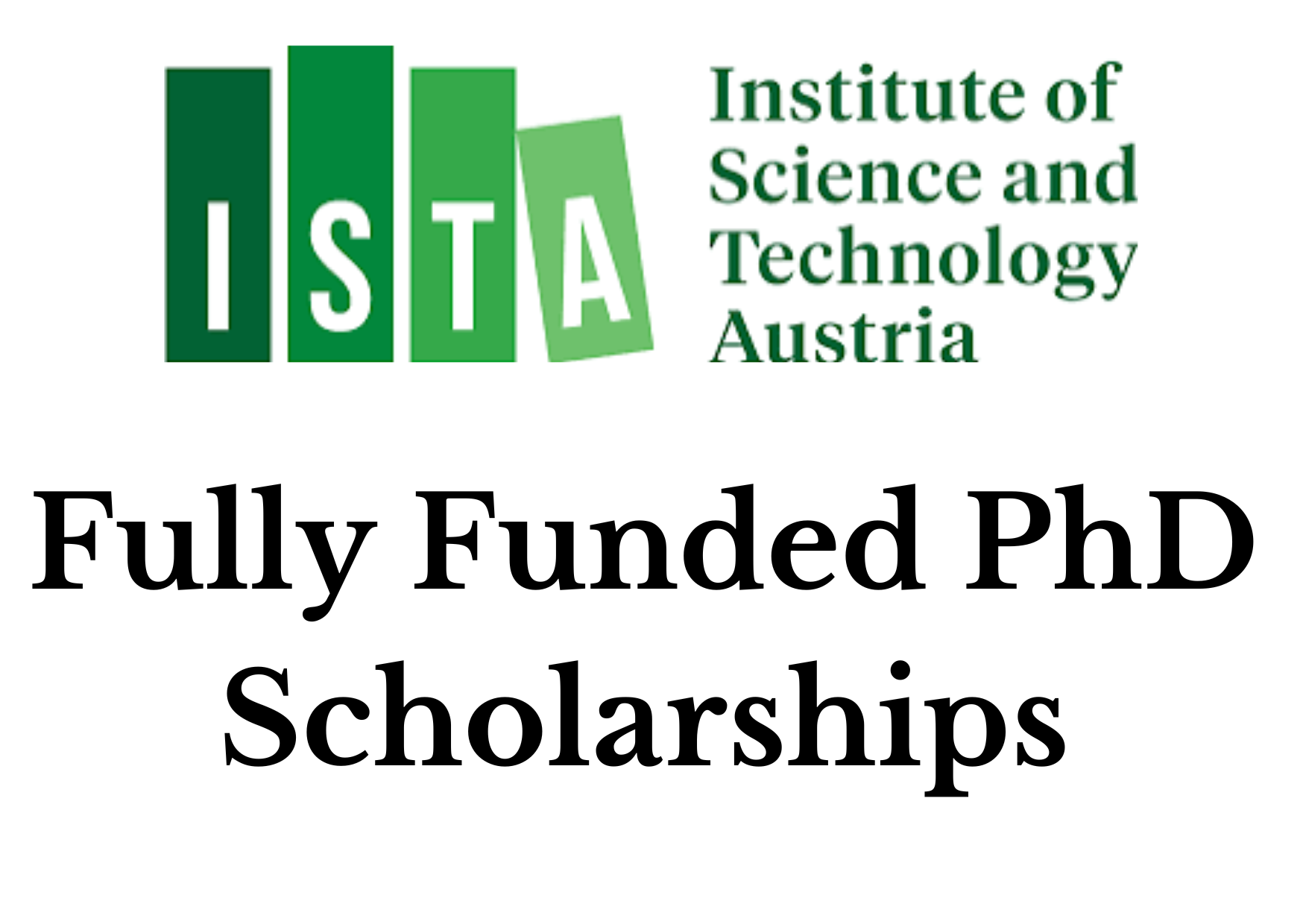 Institute Of Science And Technology Austria PhD Scholarship 2025: Apply ...