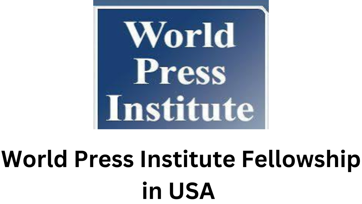 2025 World Press Institute Fellowship In USA | Fully Funded
