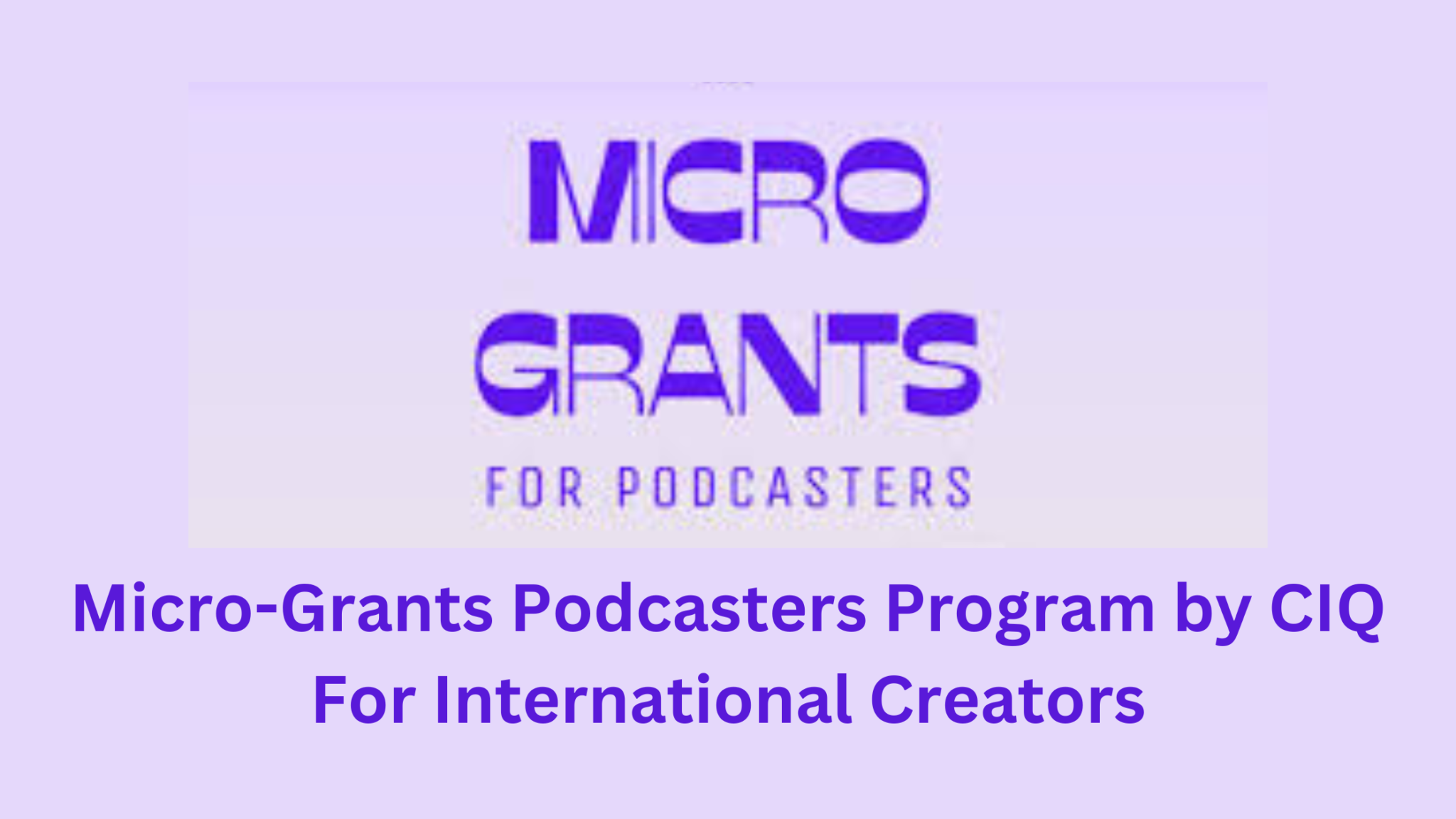 2025 Micro-Grants Podcasters Program By CIQ For International Creators ...