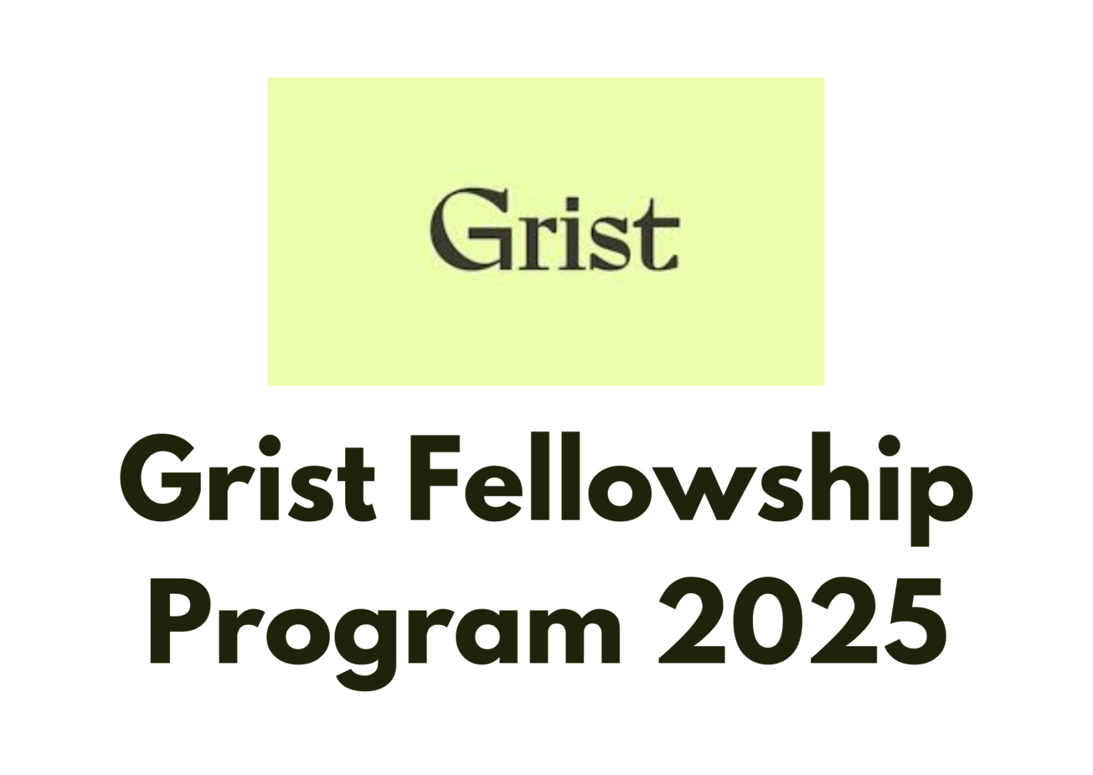 Grist Fellowship Program 2025: Apply Now!