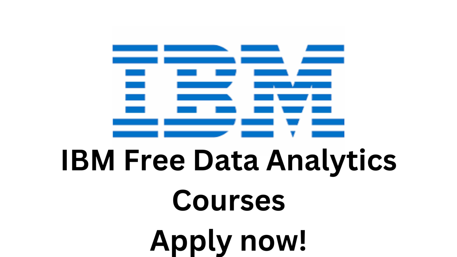 Call For Application : IBM Free Data Analytics Courses 2025