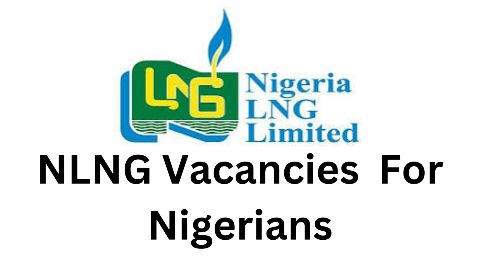Exciting Opportunity: NLNG Vacancies 2025