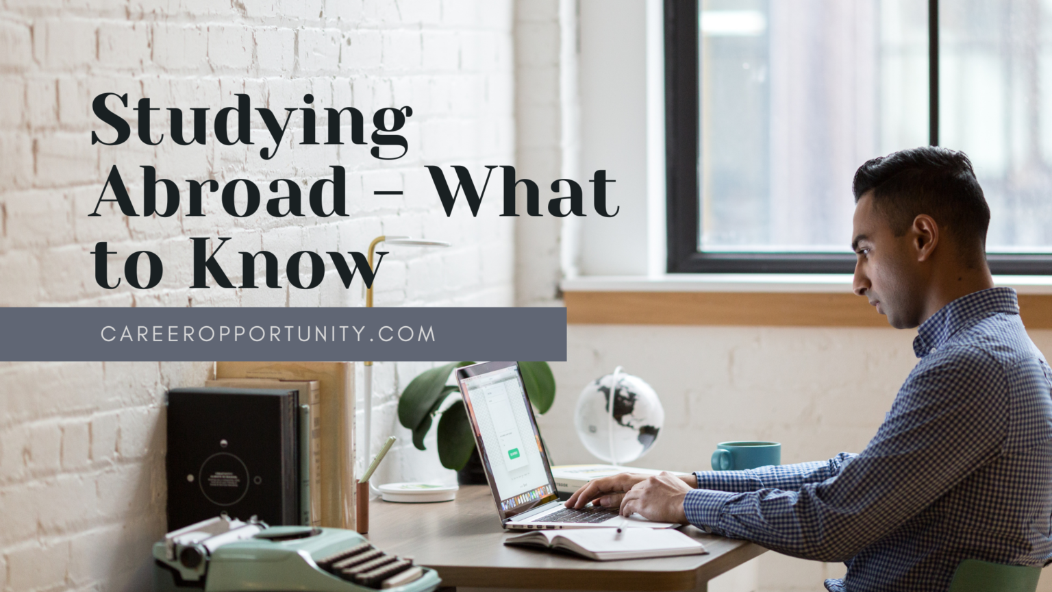 Studying Abroad - Application Process| 5 Things You Need To Know Before ...