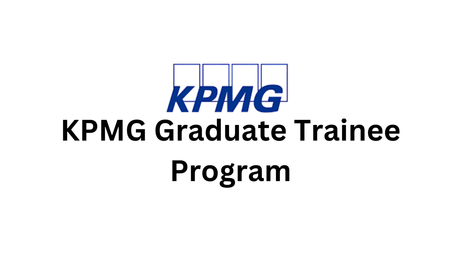 Application Opening: KPMG Graduate Trainee Program 2026