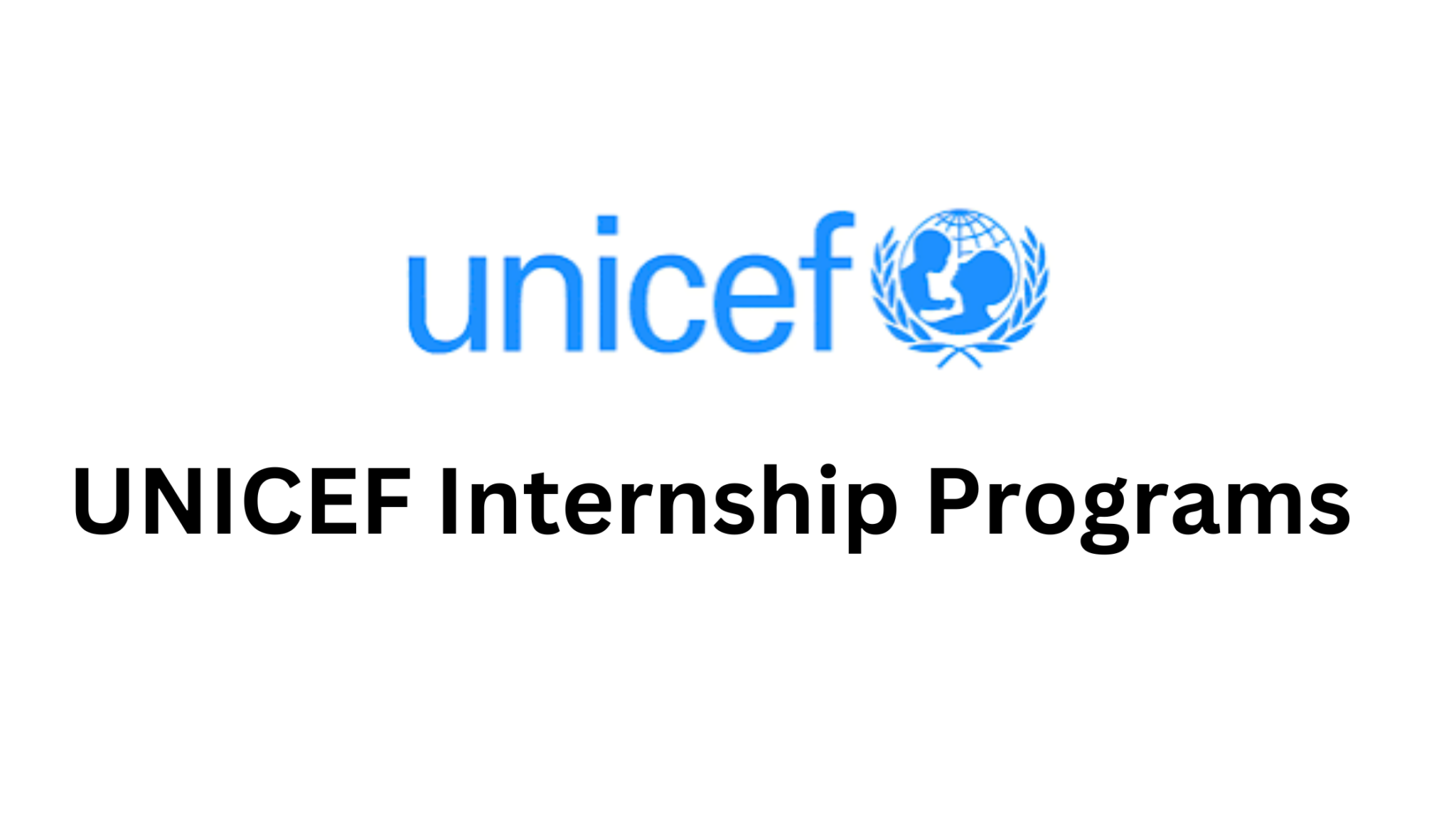 Exciting Opportunity: UNICEF Internship Program 2025