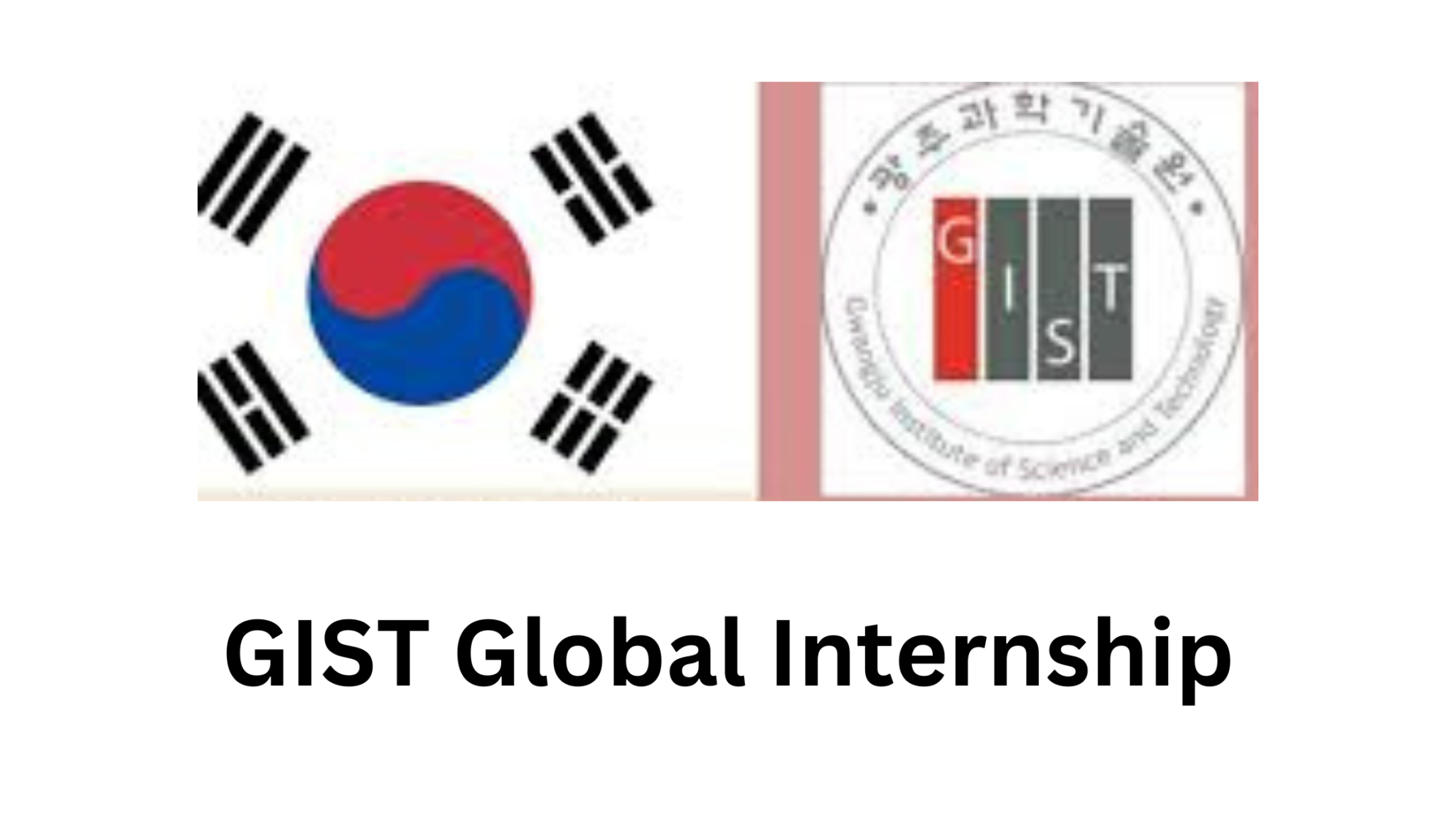 Fully Funded: GIST Global Internship 2025 (Gwangju Institute Of Science ...