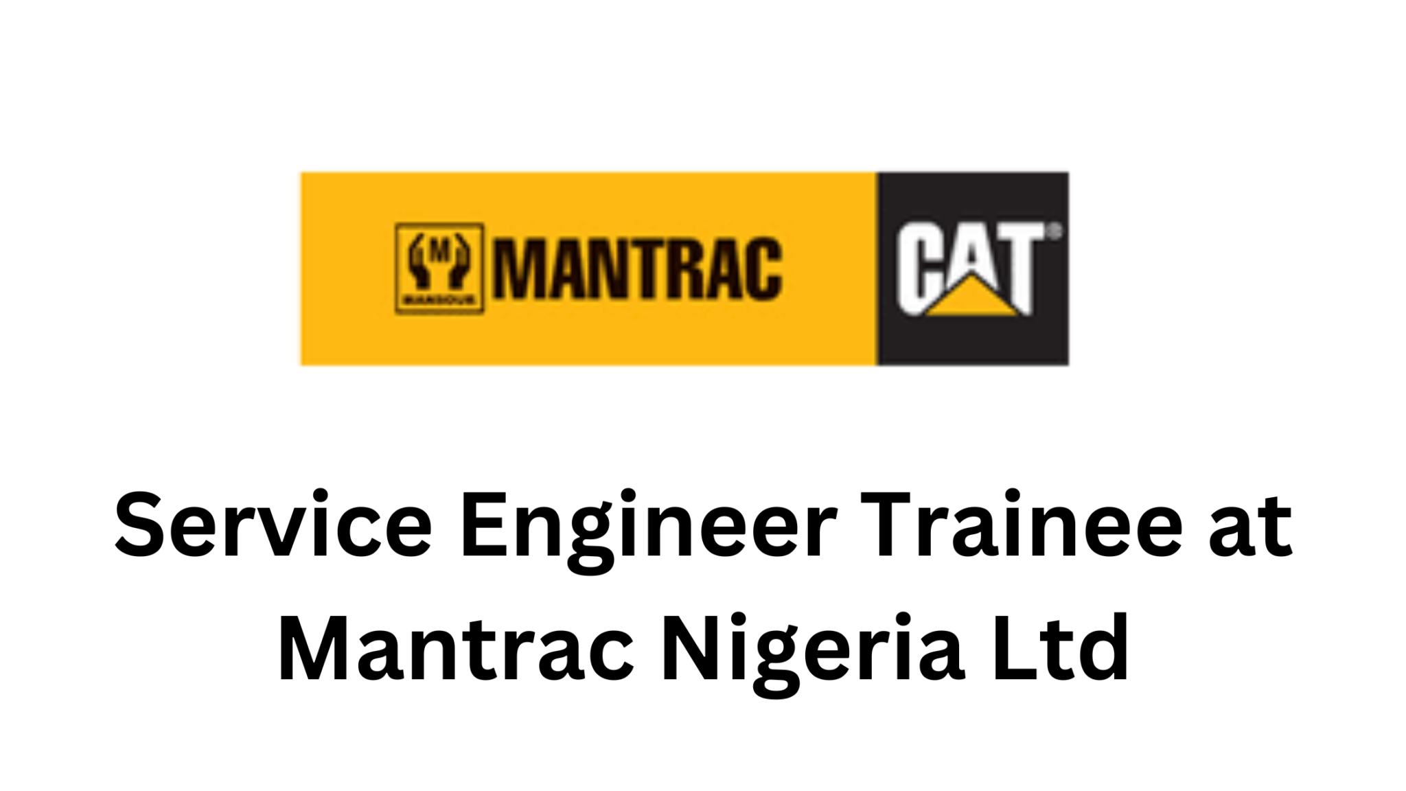 2025 Service Engineer Trainee At Mantrac Nigeria Ltd
