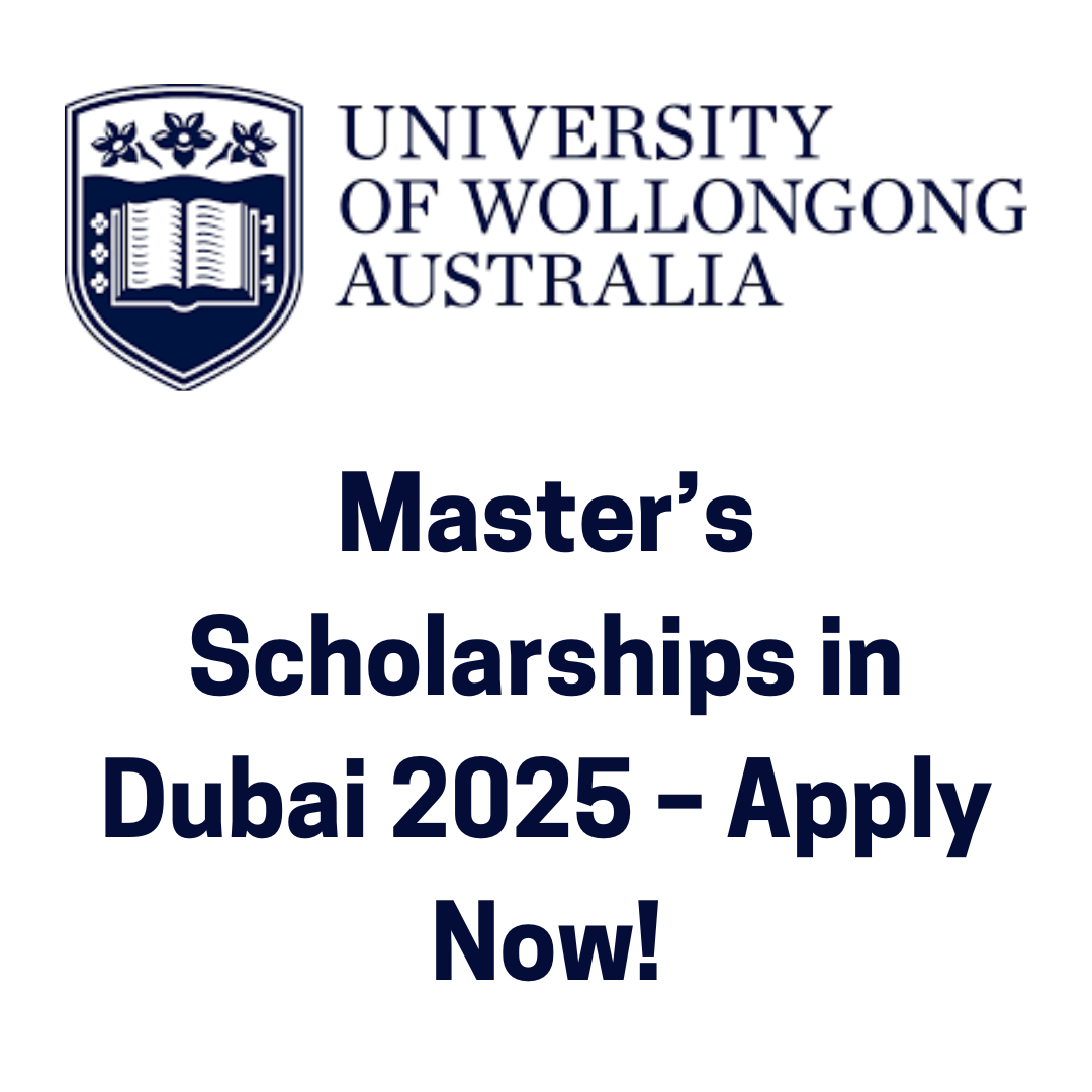 University Of Wollongong Master’s Scholarships In Dubai 2025 – Apply Now!