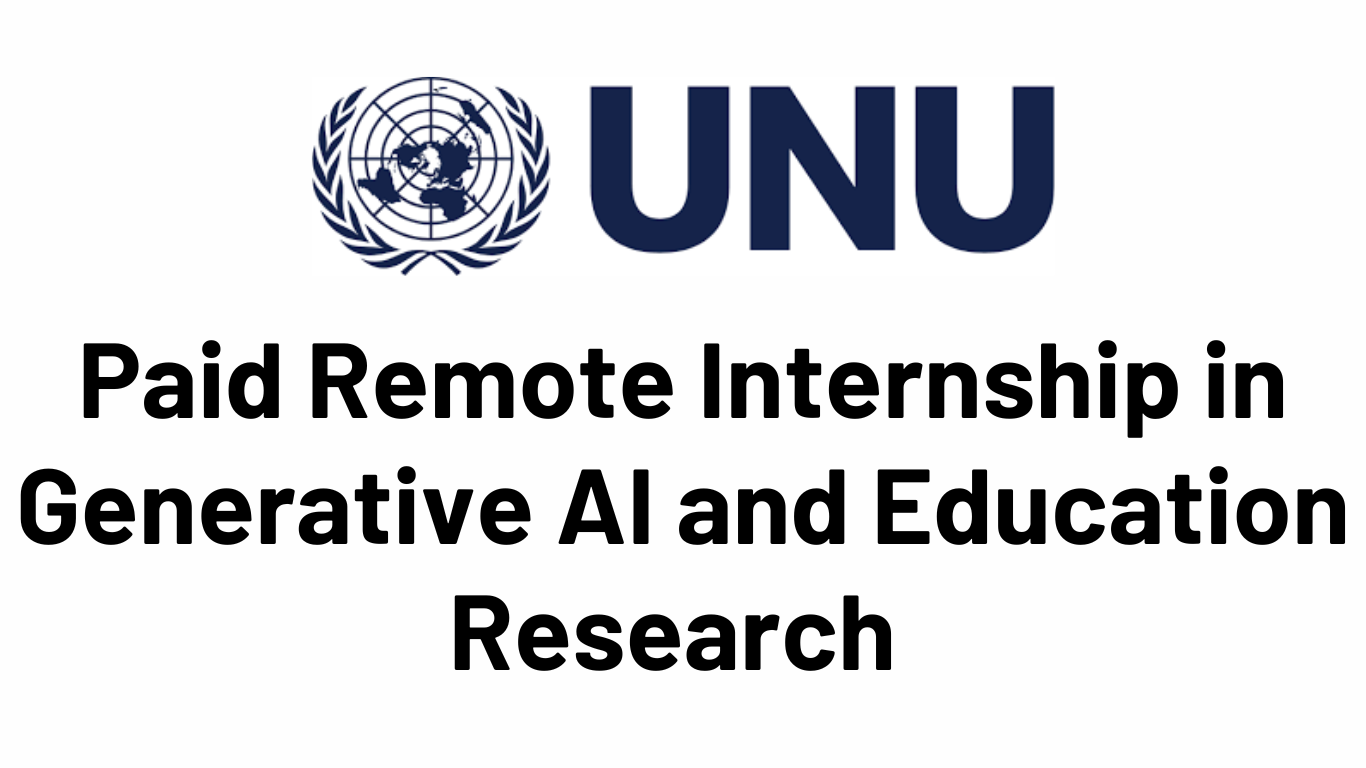 UNU Remote Internship 2025: Research Fellow—Generative AI And Education ...