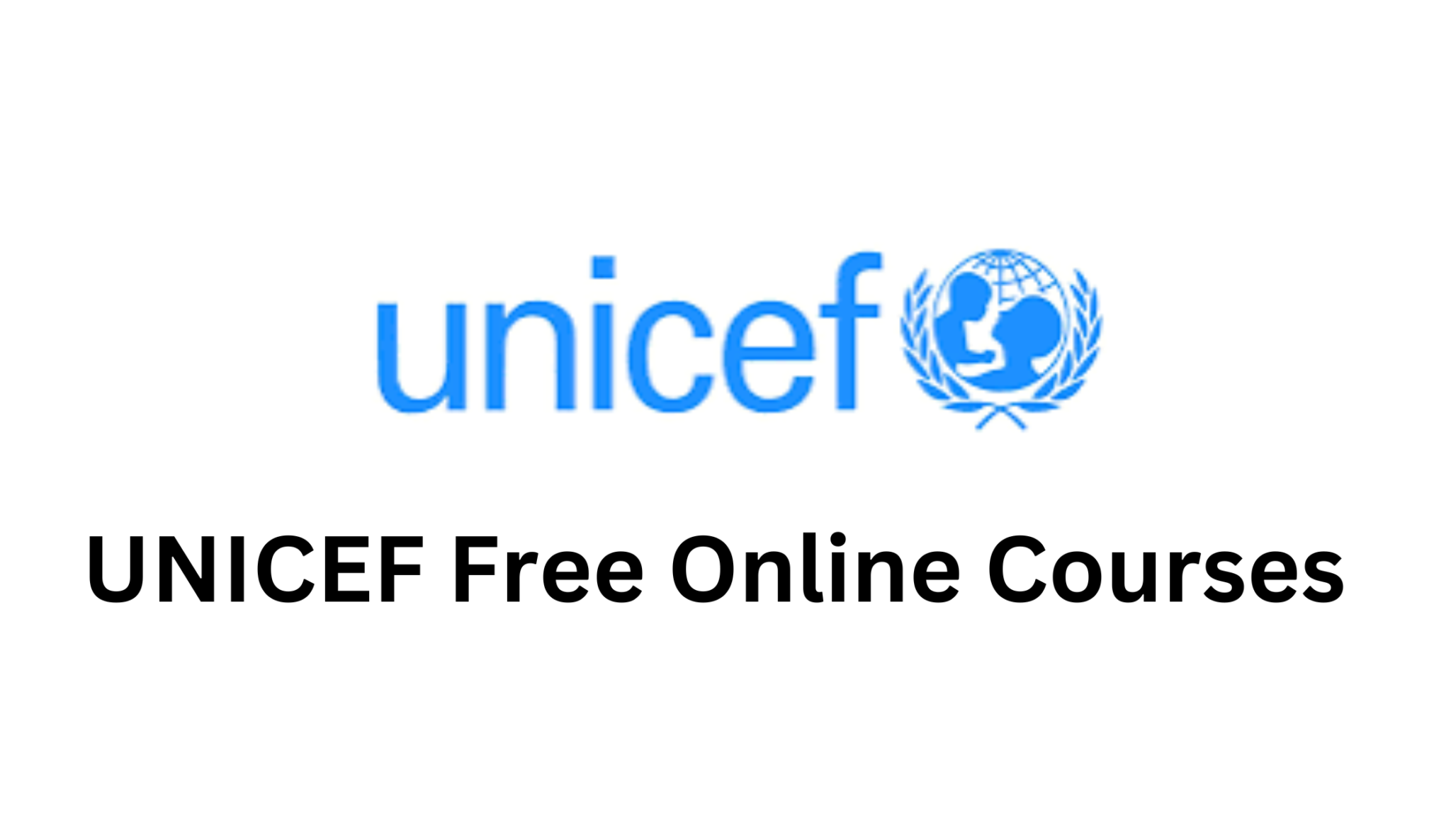 UNICEF Free Online Courses 2025 With Free Certificates
