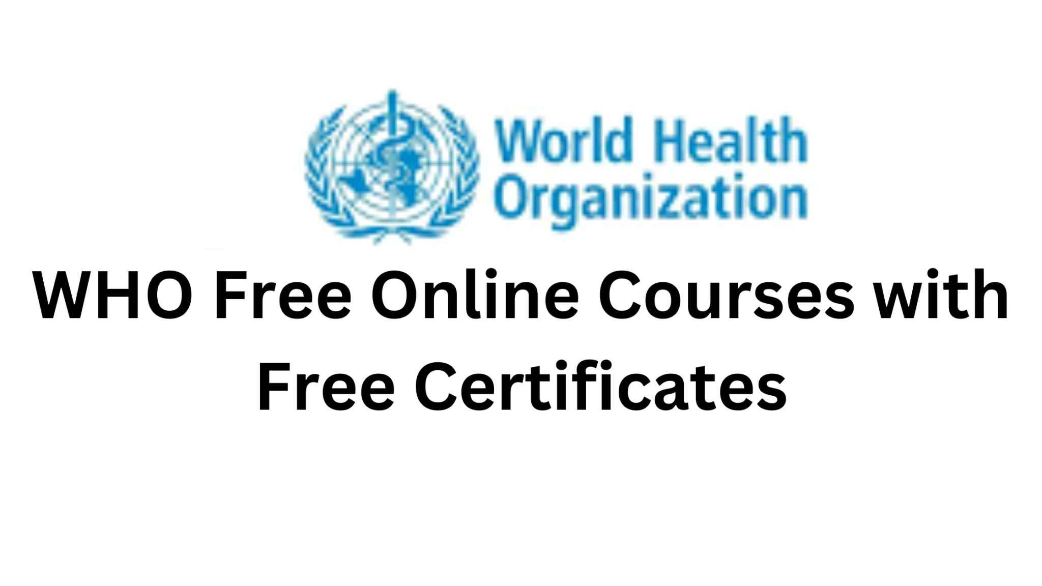 WHO Free Online Courses With Free Certificates 2025