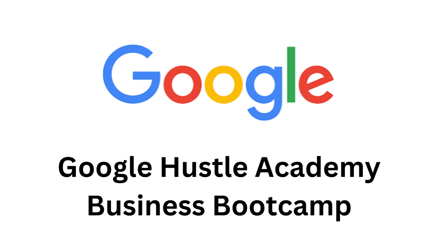 Google Hustle Academy Business Bootcamp 2025 For African SMEs