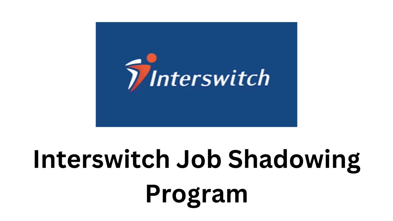 Exciting Opportunity: Interswitch Job Shadowing Program 2025