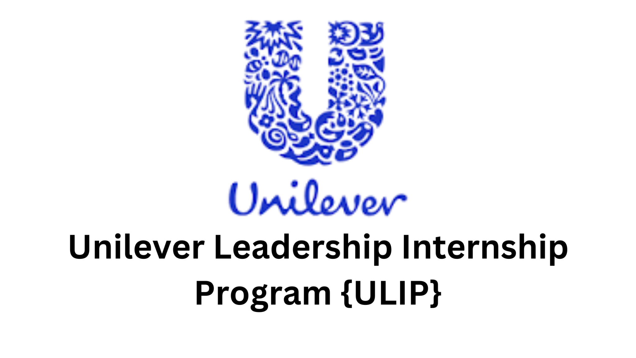 Global Call: 2025 Unilever Leadership Internship Program {ULIP}