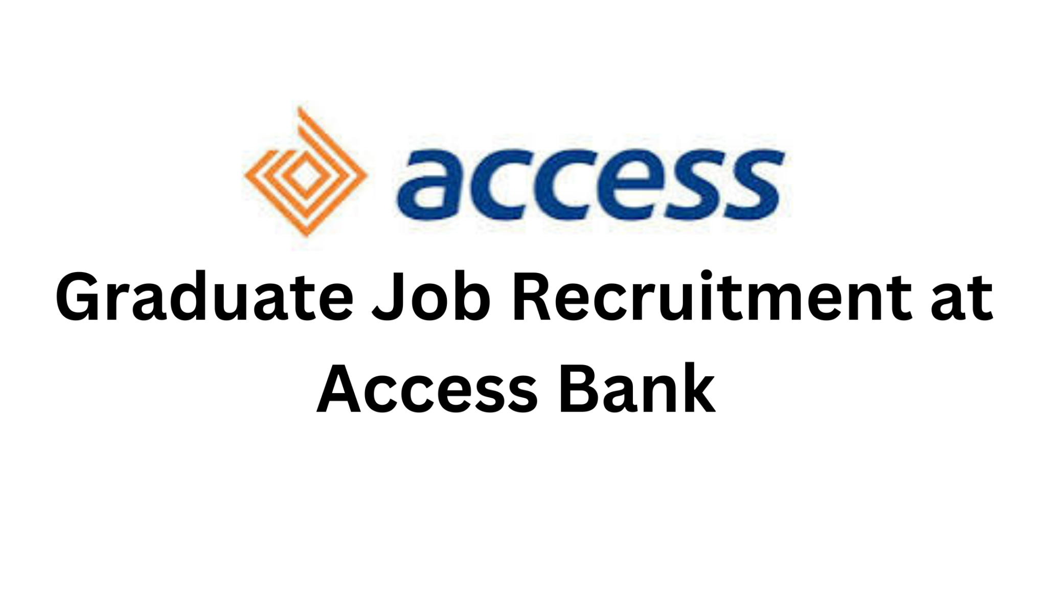 2025 Graduate Job Recruitment At Access Bank Plc