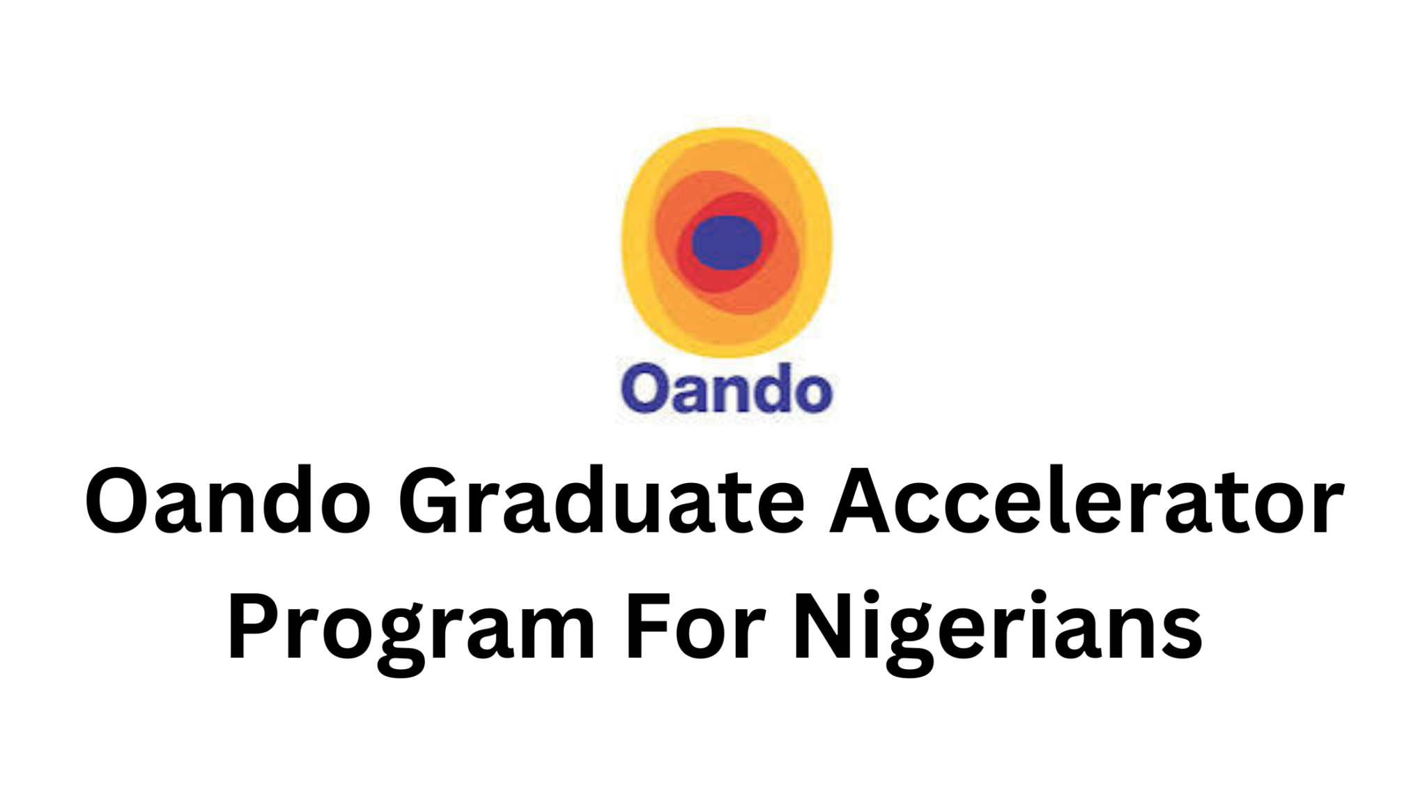 OGAP Presents: 2025 Oando Graduate Accelerator Program For Nigerians