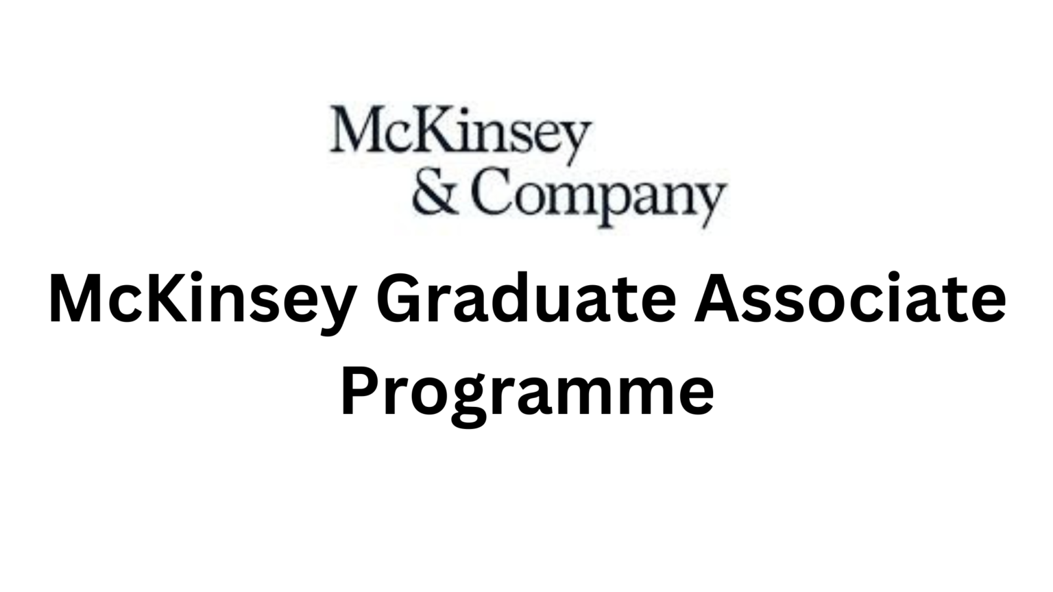 Application Opening| McKinsey Graduate Associate Programme 2025