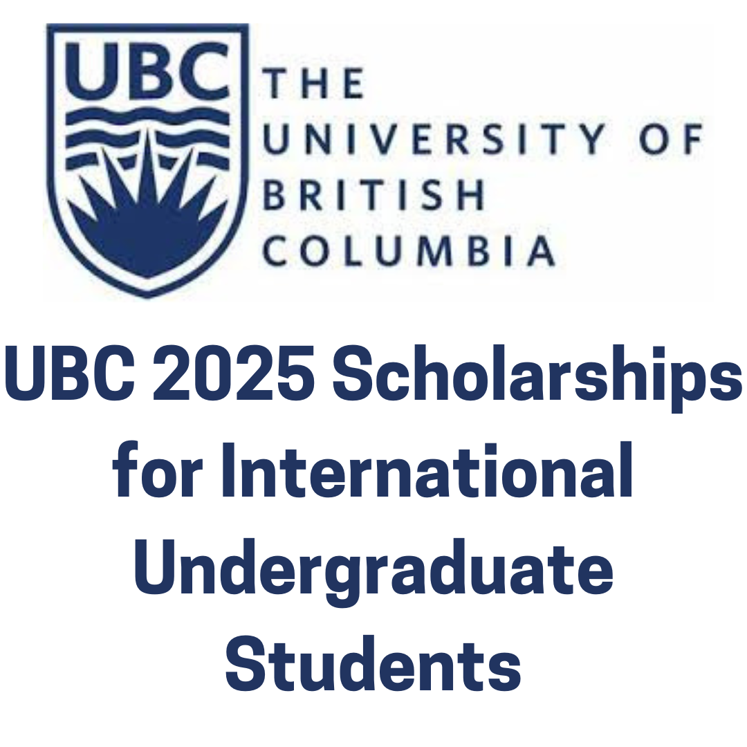 University Of British Columbia (UBC) 2025 Scholarships For International Undergraduate Students ...