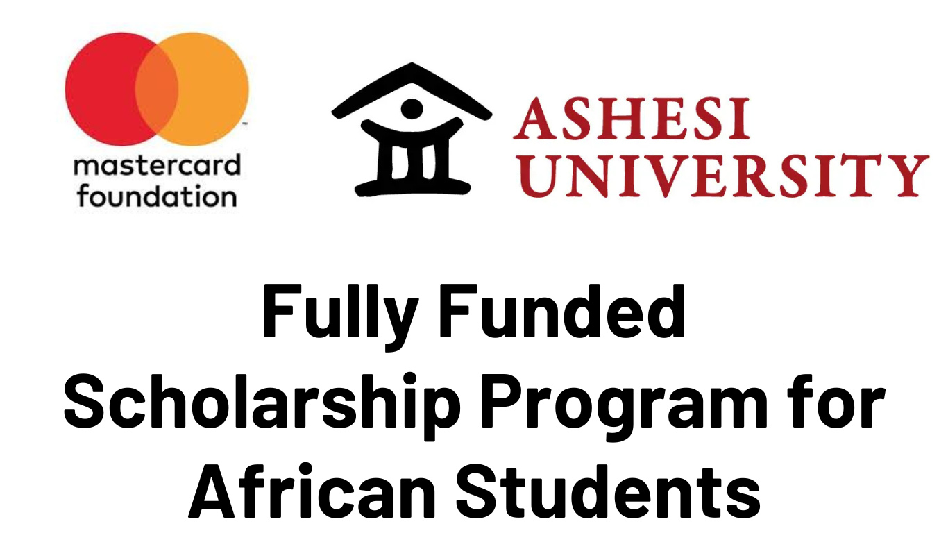 MasterCard Foundation Scholarship Program At Ashesi University College 2025/2026 For African ...