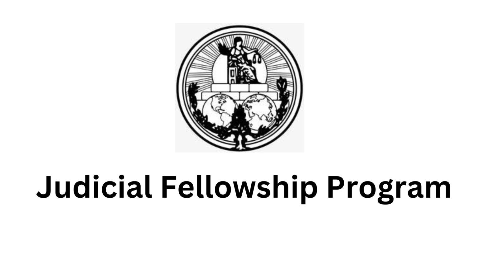Exciting Opportunity: Judicial Fellowship Program 2025 In USA