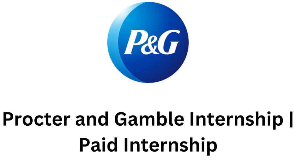 2025 Procter And Gamble Internship | Paid Internship