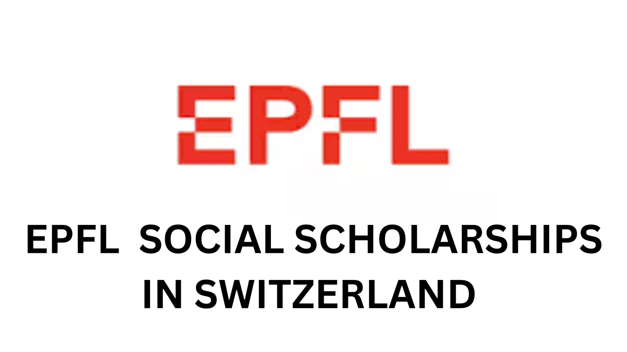 EPFL Social Scholarships 2025-2026 | Study In Switzerland
