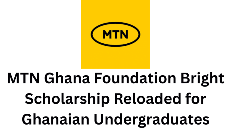 MTN Ghana Foundation Bright Scholarship Reloaded 2025 Now Open For ...