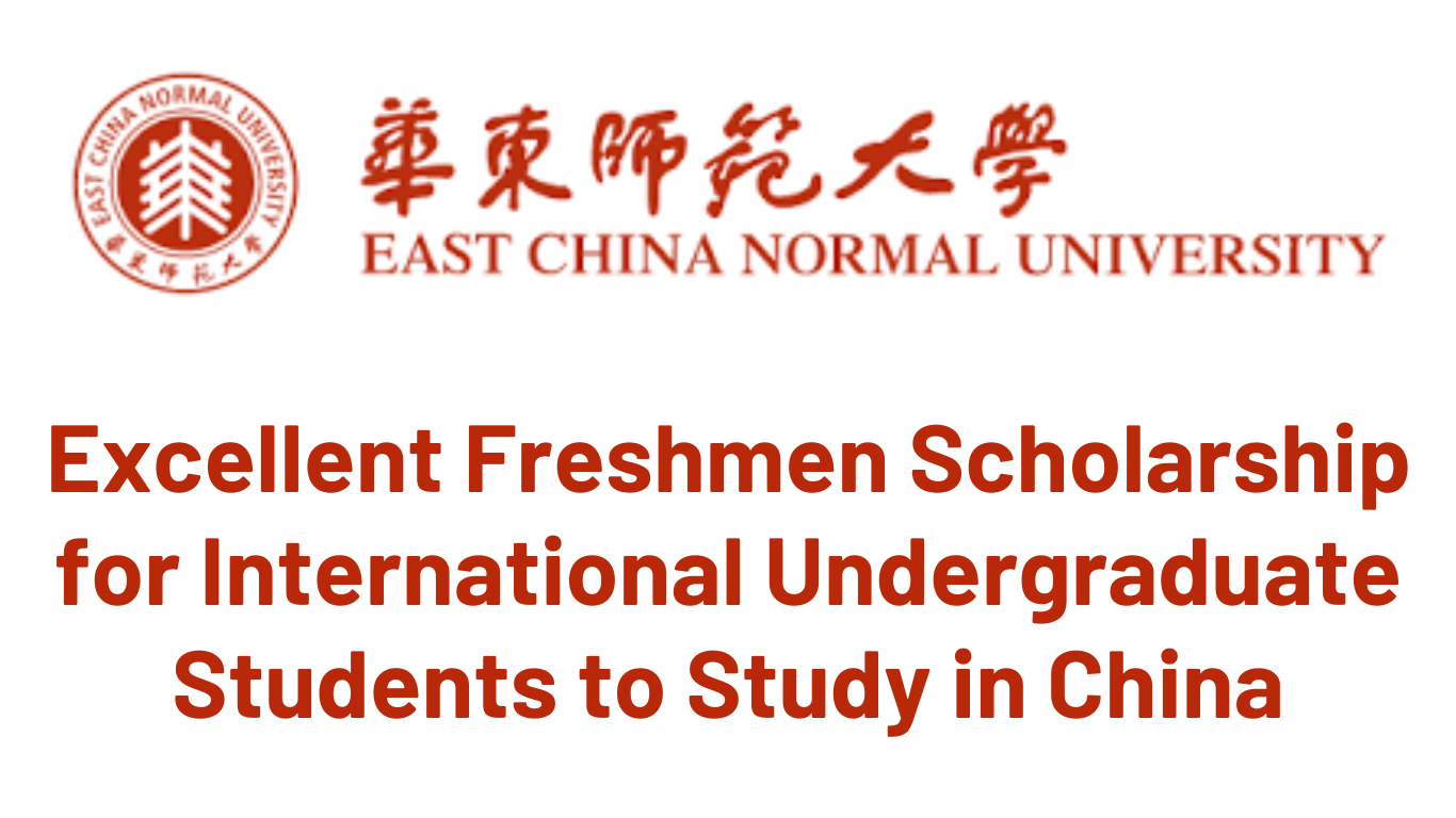 Study In China: ECNU Excellent Freshmen Scholarship 2025 – A ...